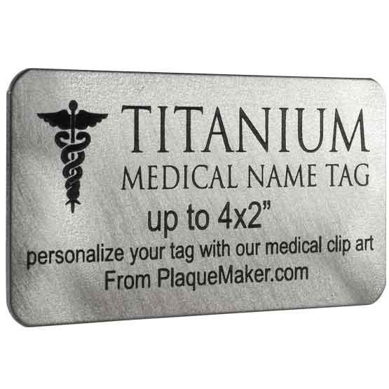 Medical Name Tags - Titanium Engraved Tags | PlaqueMaker.com